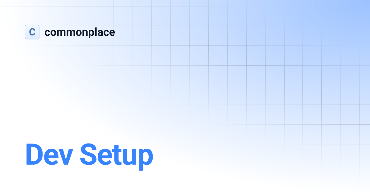 Dev Setup | commonplace